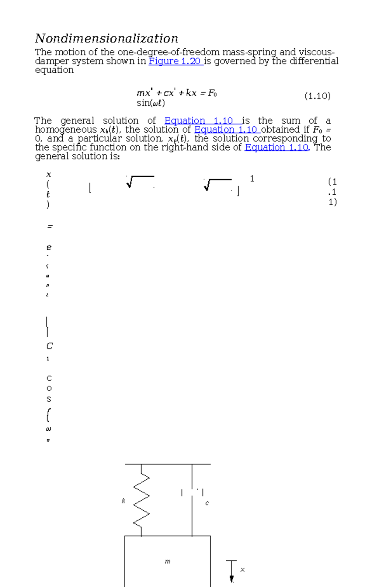 Nondimensionalization - The general solution is: x ( t ) = e − ζ ω n t ...
