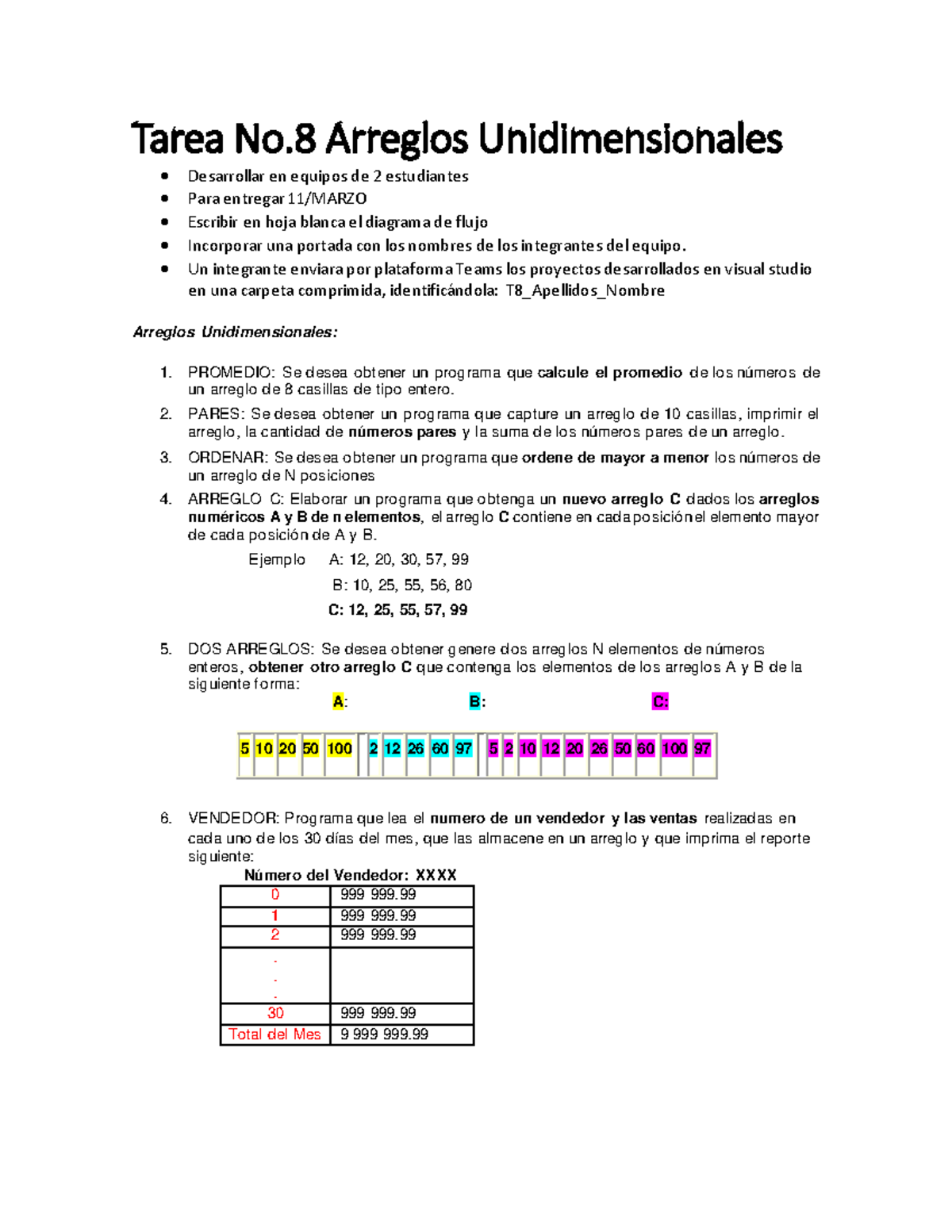 Tarea Arrreglos - Ejercicios arreglos - Tarea No Arreglos Unidimensionales • Desarrollar en ...