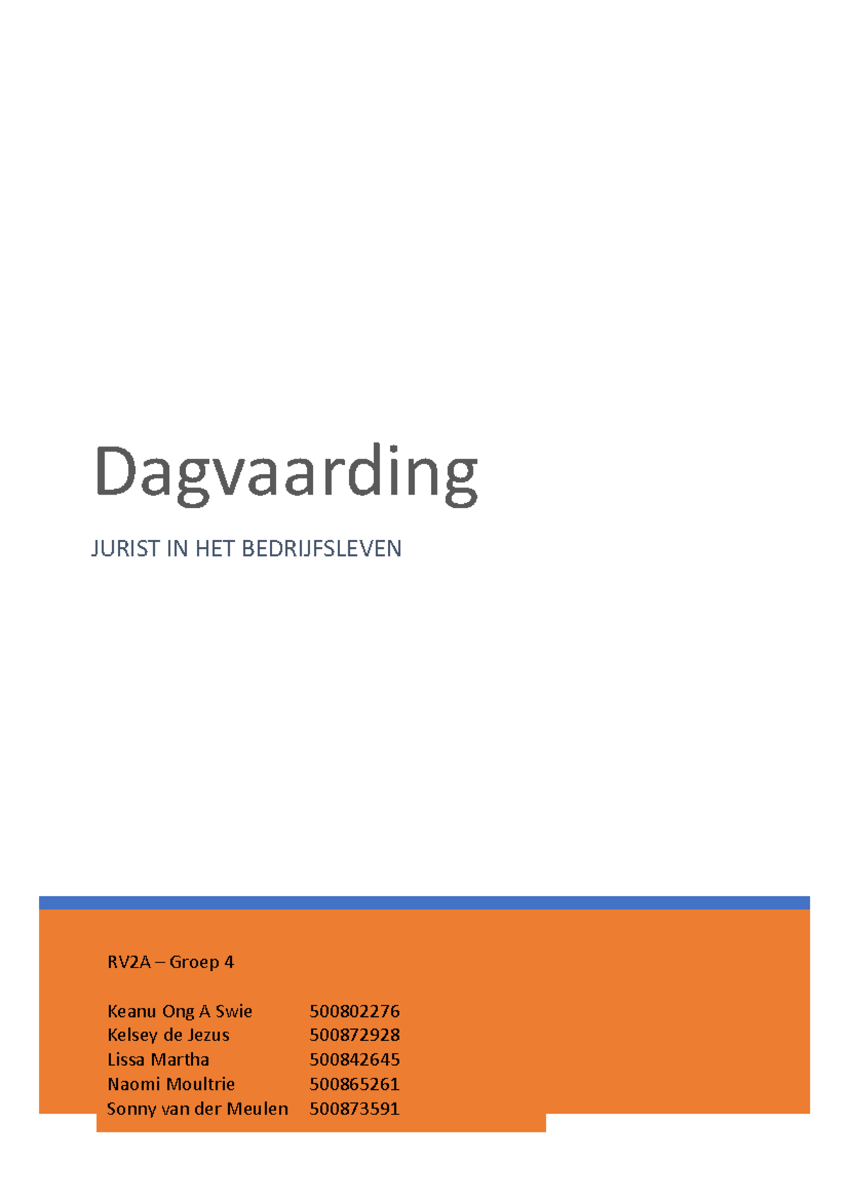 Dagvaarding groep 4 - JIB - Dagvaarding JURIST IN HET BEDRIJFSLEVEN RV2A – Groep 4 Keanu Ong A ...