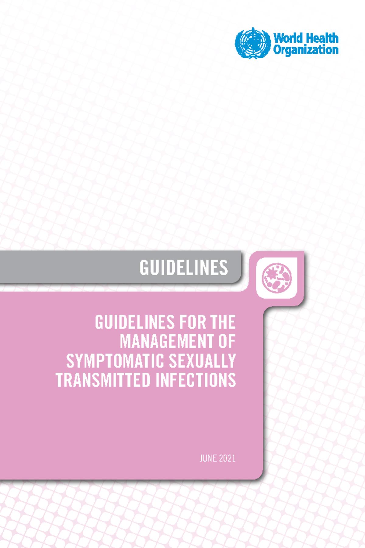 WHO STI Mx Guidelines - GUIDELINES FOR THE MANAGEMENT OF SYMPTOMATIC ...