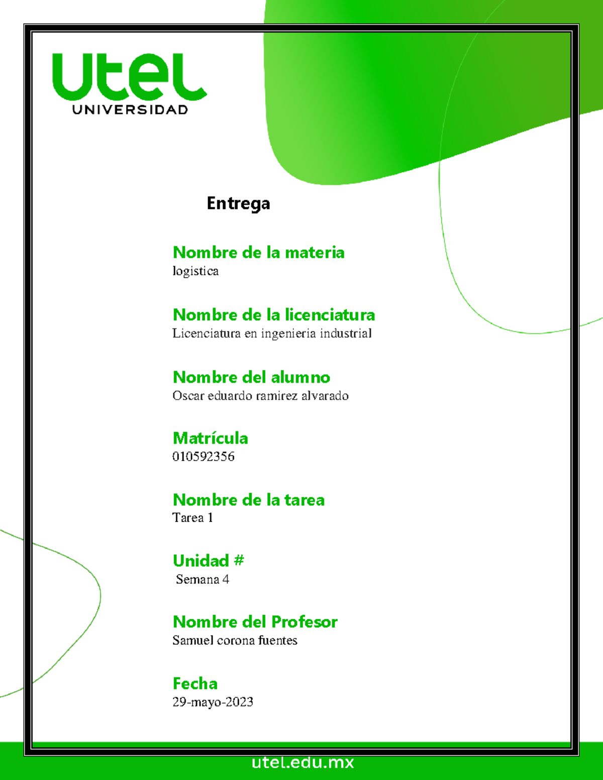 Tarea 1 Semana 4 - Nombre de la materia logistica Nombre de la licenciatura Licenciatura en ...