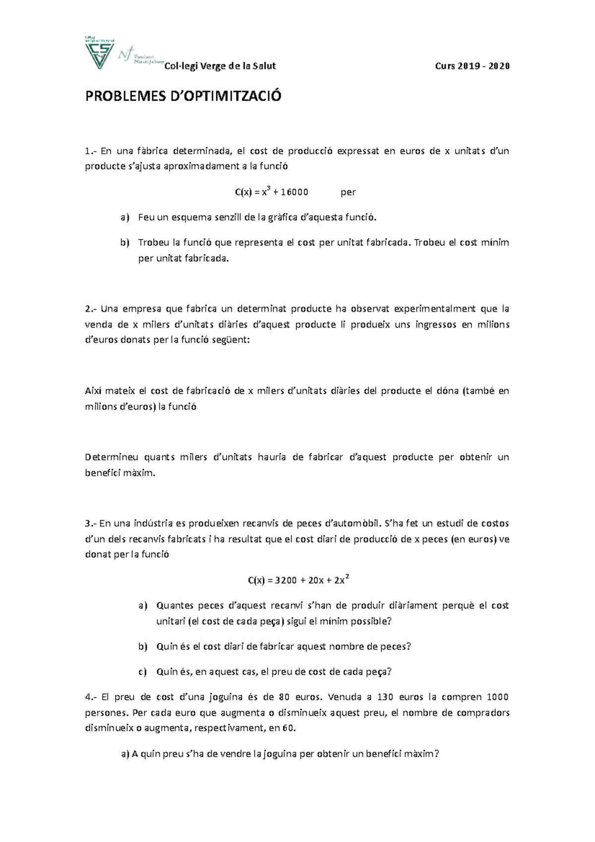 Problemes Doptimització - Col·legi Verge de la Salut Curs 2019 - 2020 PROBLEMES D’OPTIMITZACIÓ 1 ...