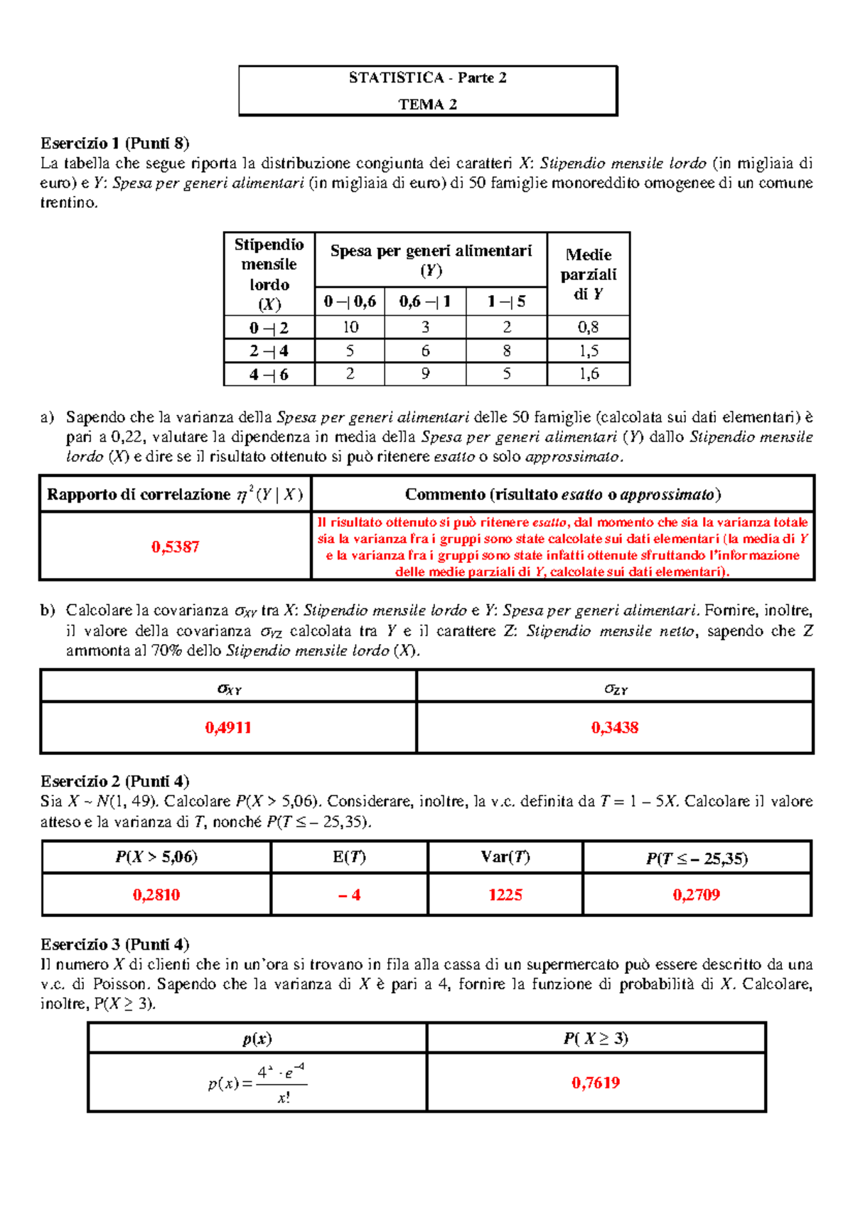 Tema 2 parte II - STATISTICA - Parte 2 TEMA 2 Esercizio 1 (Punti 8) La tabella che segue riporta ...
