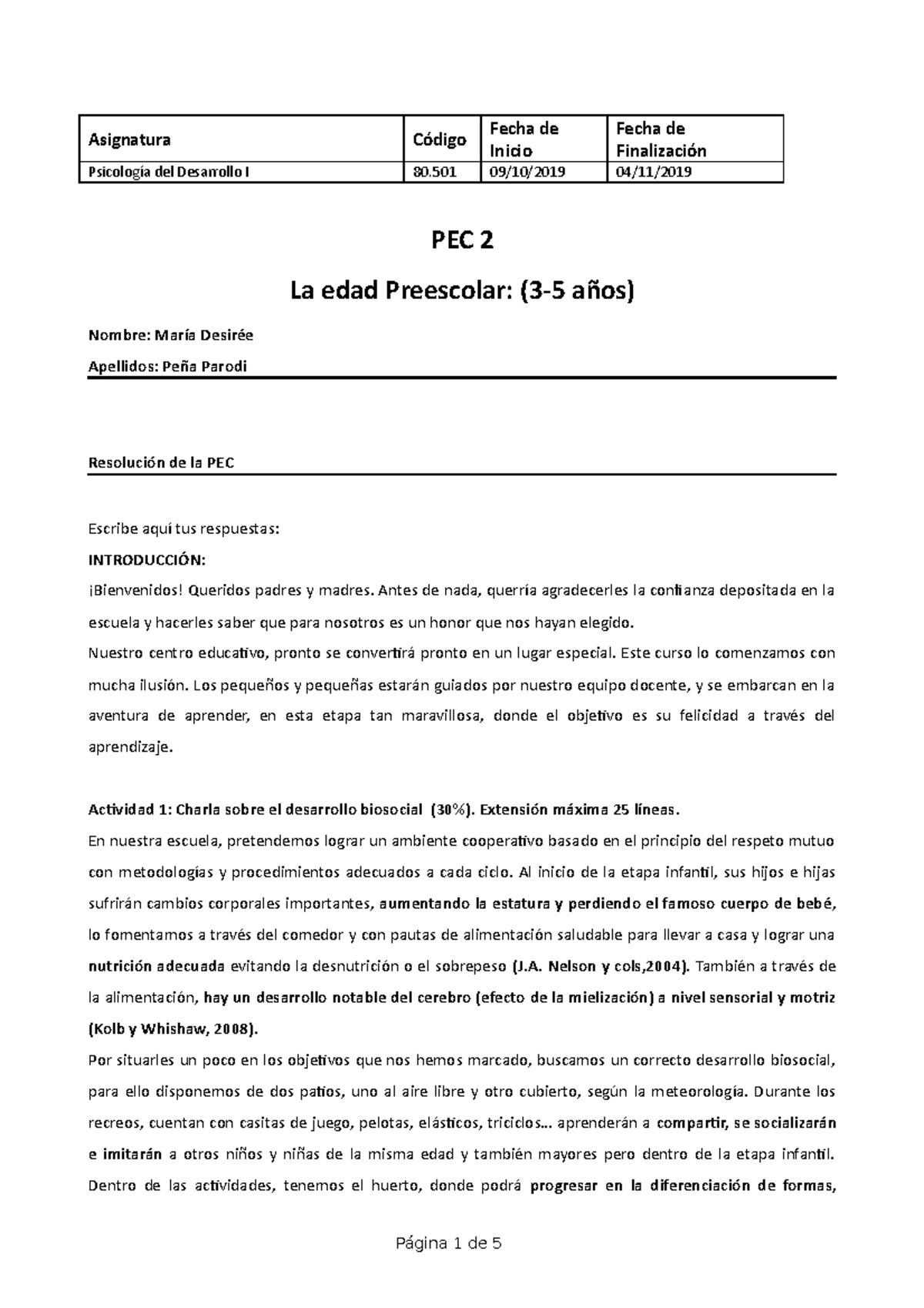 UOC. PEC 2. Desarrollo I - Psicología del Desarrollo I 80 09/10/2019 04/11/ PEC 2 La edad - Studocu