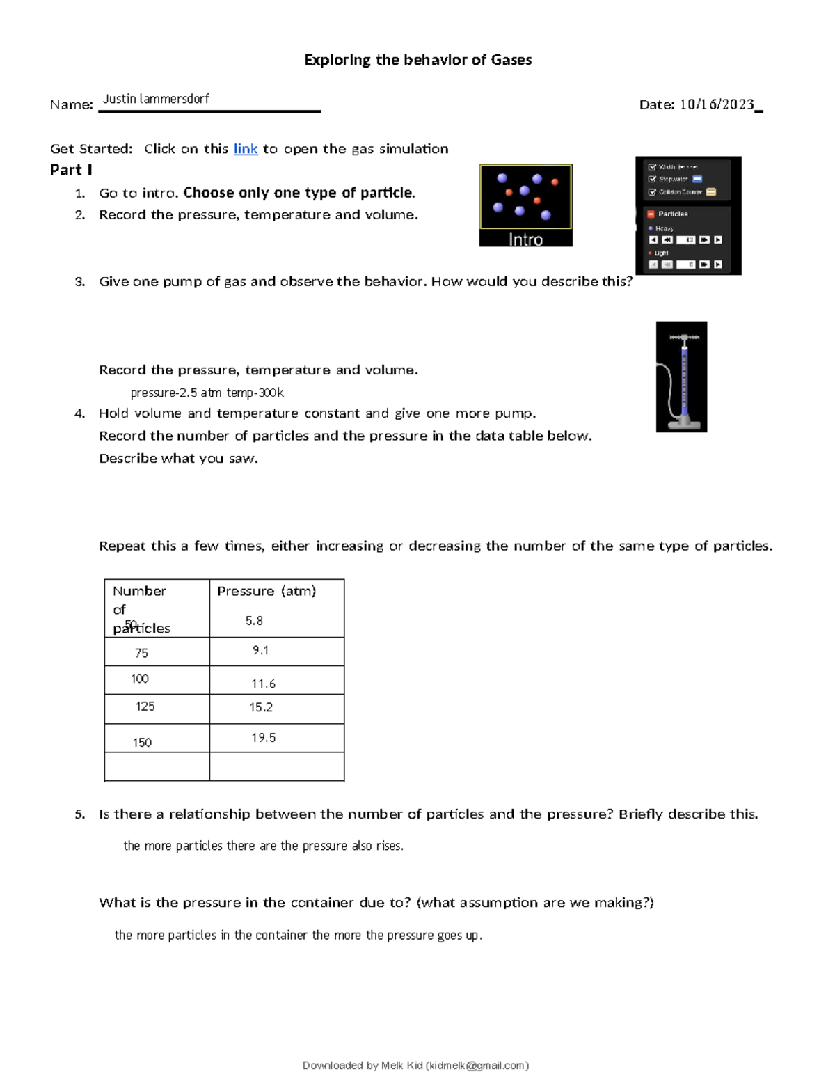 Justin lammersdorf exploring gases - Exploring the behavior of Gases Name: Date: 10/16/ Get ...