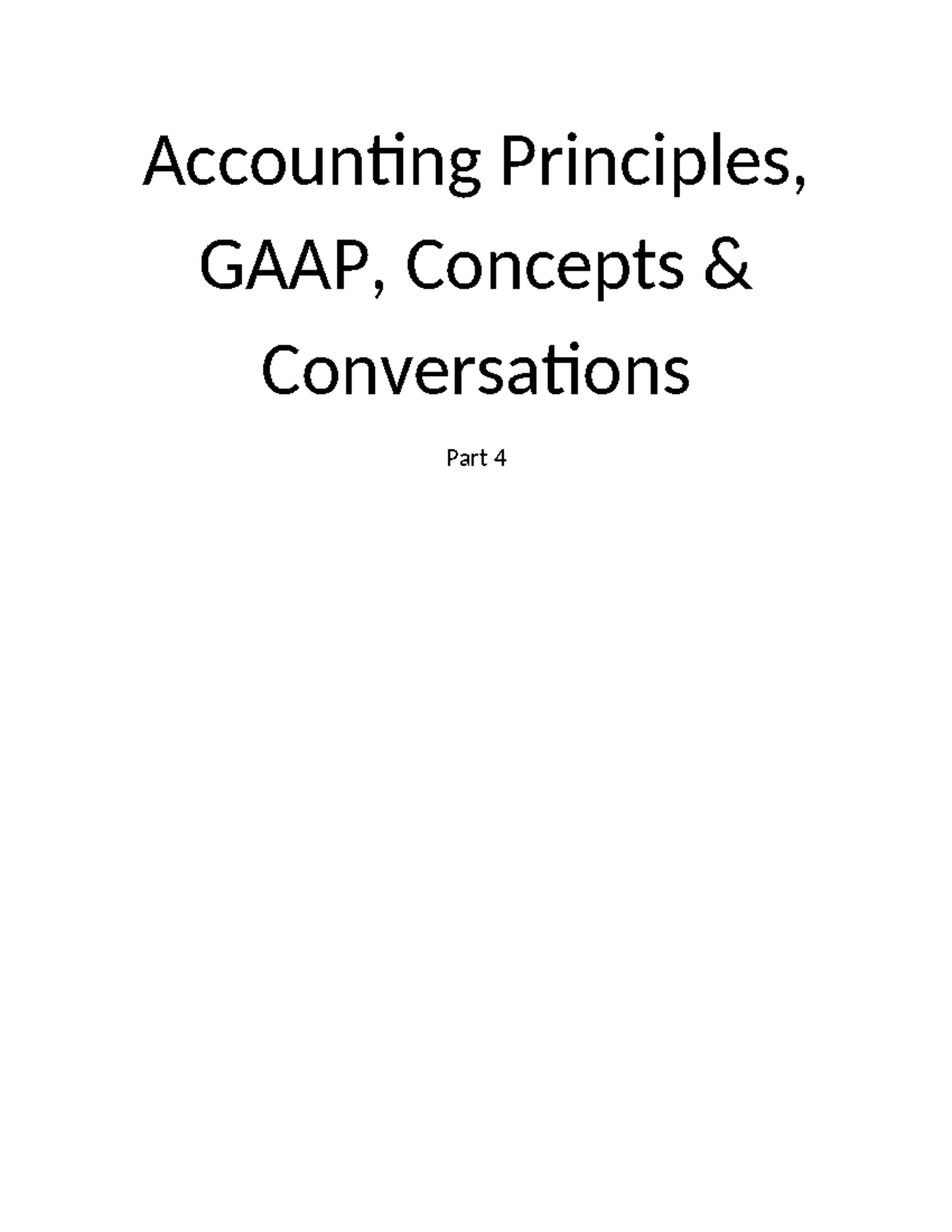 Part 4 Accounting Principles & Concepts - Accounting Principles, GAAP ...