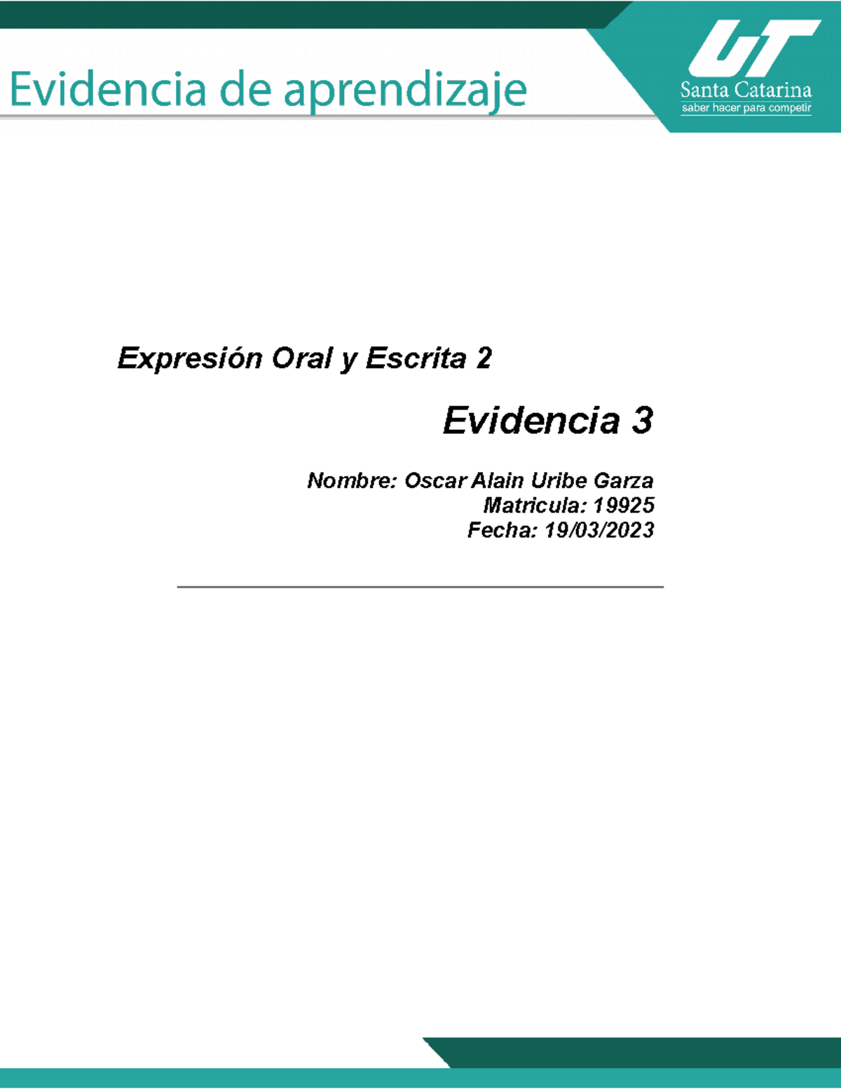 EVI3-EOy E2-OAUG - FYI - Nombre: Oscar Alain Uribe Garza Expresión Oral ...