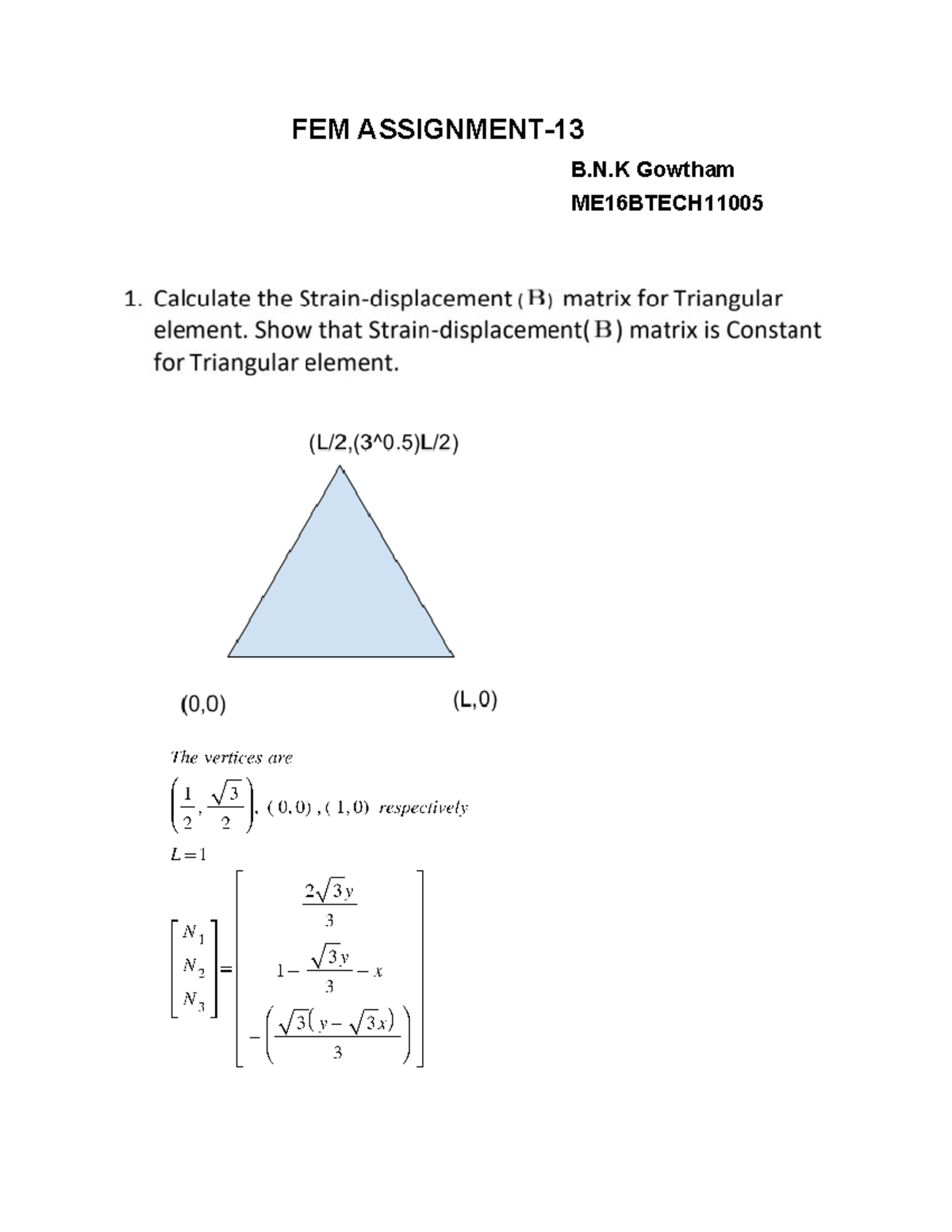 Me16btech 11005 hw13 2018 - Finite Element Method - FEM ASSIGNMENT- B.N Gowtham ME16BTECH - Studocu