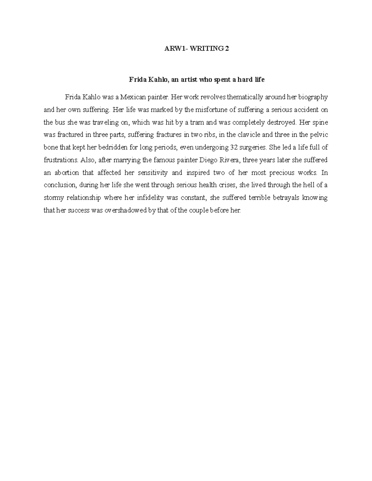 Writing 2 - practica - ARW1- WRITING 2 Frida Kahlo, an artist who spent ...