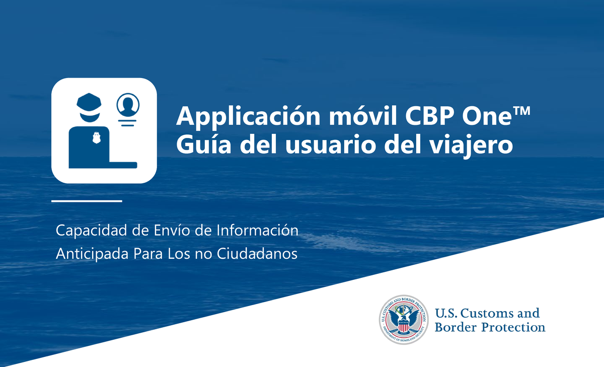 CBP One - User Guide - Traveler Land Submit Advance Information ...