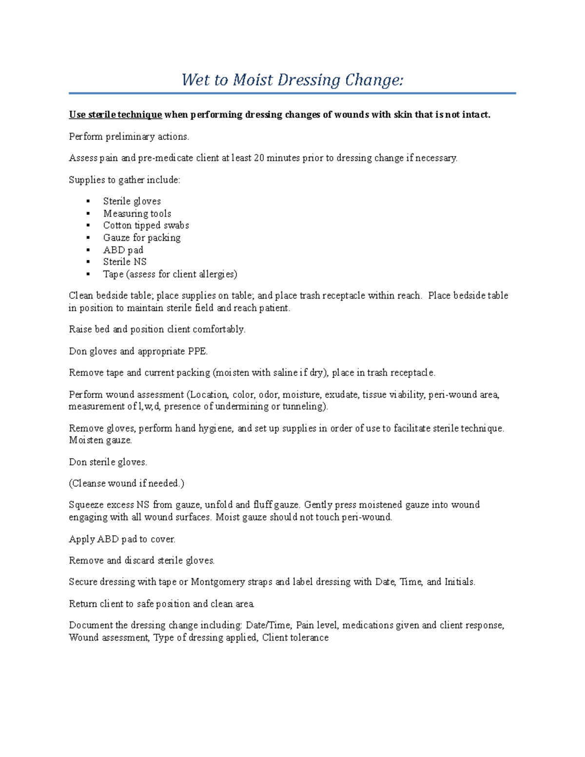 Wet to Moist Dressing Change - Perform preliminary actions. Assess pain ...
