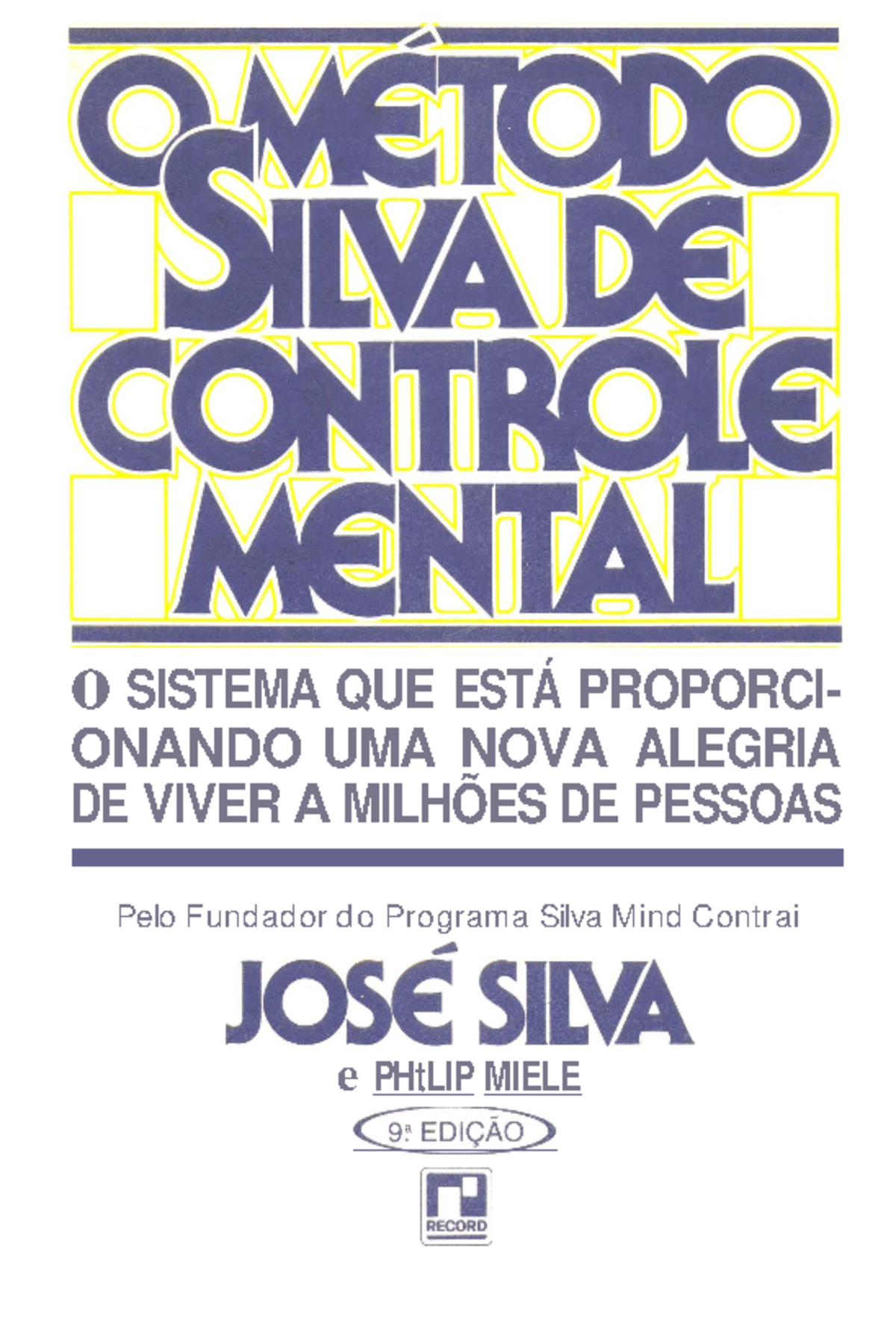 O Método Silva De Controle Mental - o SISTEMA QUE ESTÁ PROPORCI- ONANDO ...