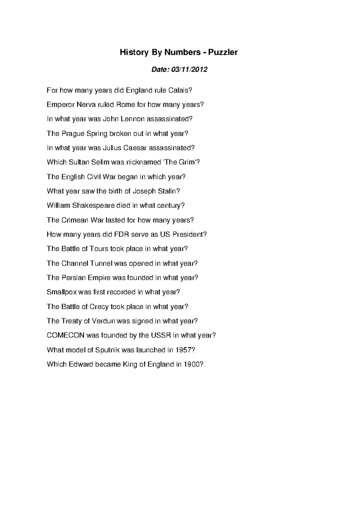 History By Numbers Puzzler 39 - History By Numbers - Puzzler Date: 03/11/ For how many years did ...