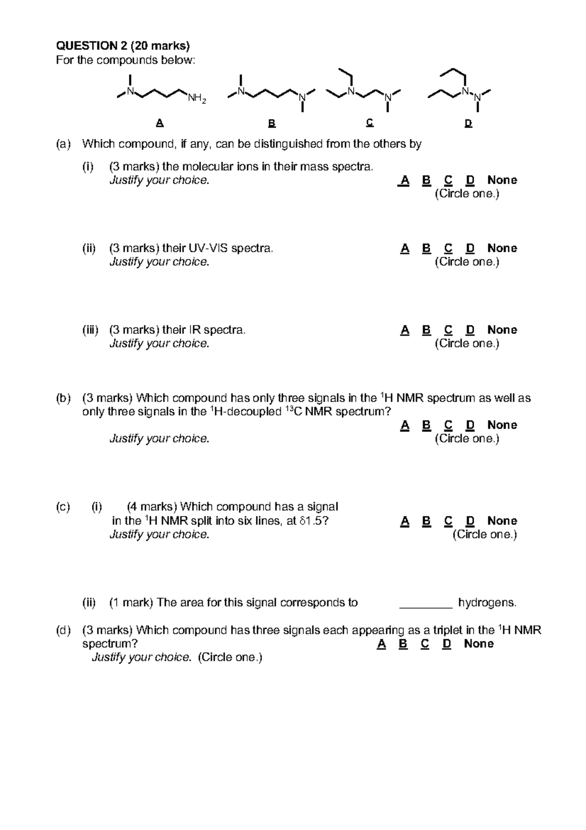 Practice Spectroscopy - QUESTION 2 ( 20 marks) For the compounds below ...