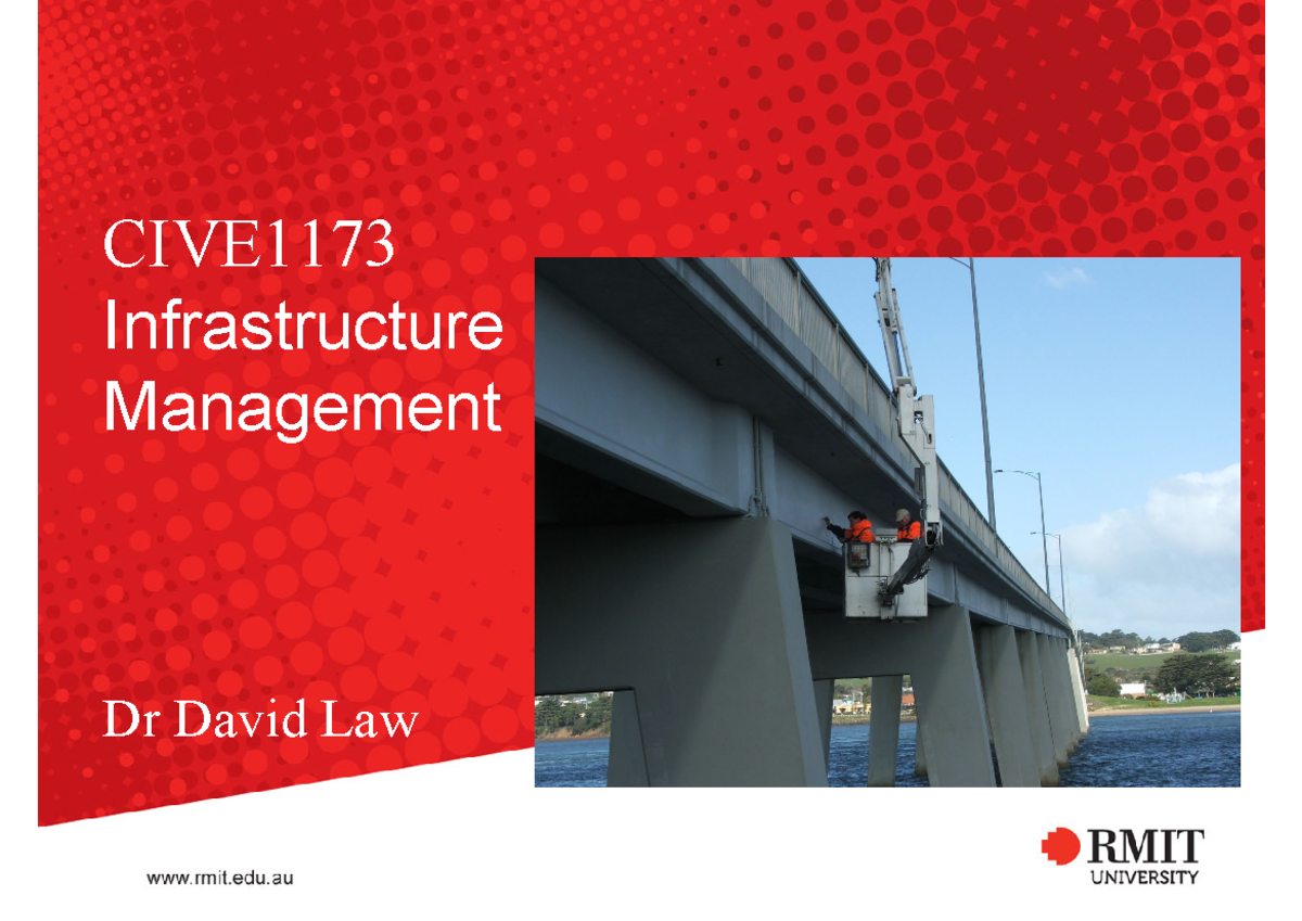Week 5 - CIVE1173 InfrastructureManagement Dr David LawRoom 12. RMIT ...