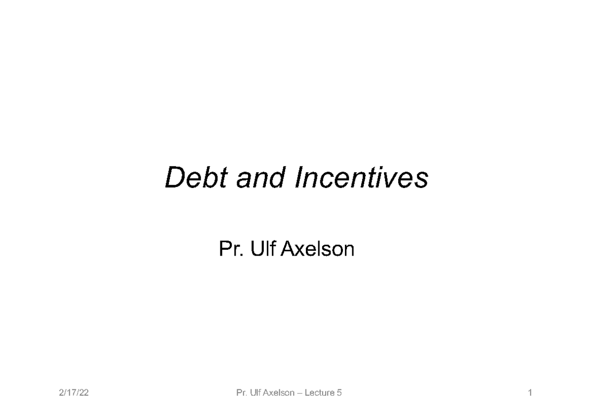 (4) FM431 Debt and Incentives - Debt and Incentives Pr. Ulf Axelson ...