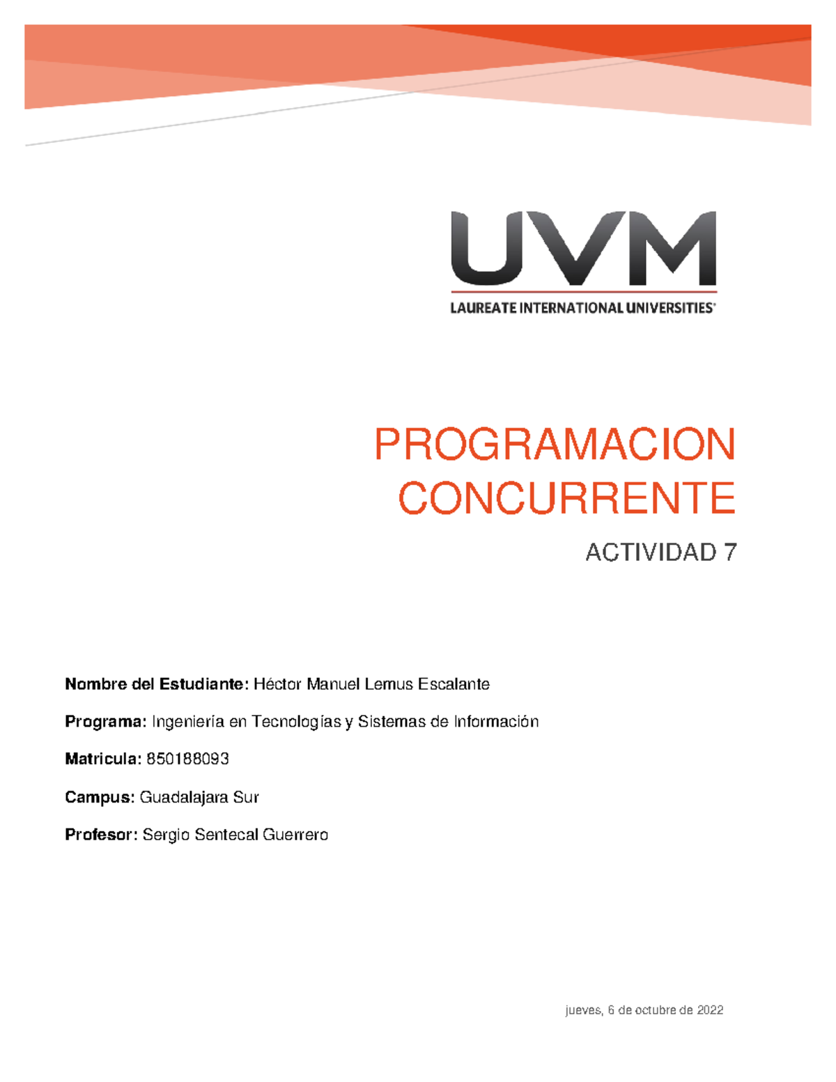 A7 HMLE - Programación concurrente Actividad 7 - Nombre del Estudiante: Héctor Manuel Lemus ...