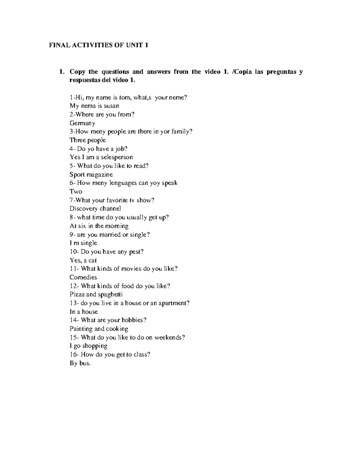 Final Activities OF UNIT 1 - FINAL ACTIVITIES OF UNIT 1 1. Copy the questions and answers from ...