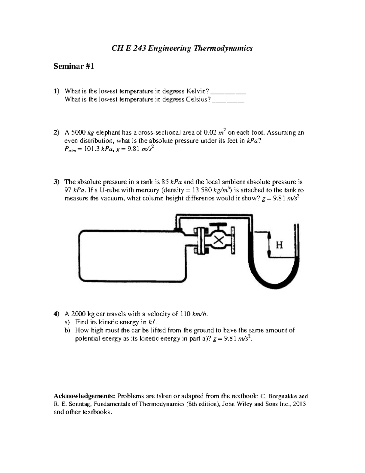 Seminar 1 Fall 2014 - asd - CH E 243 Engineering Thermodynamics Seminar 1) What is the lowest ...
