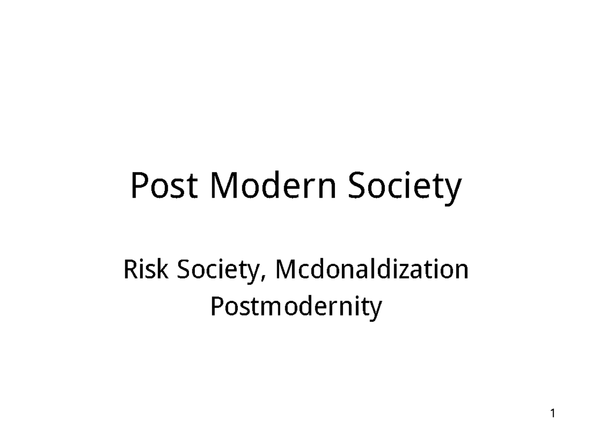 Post Modern society - Post Modern Society Risk Society, Mcdonaldization ...