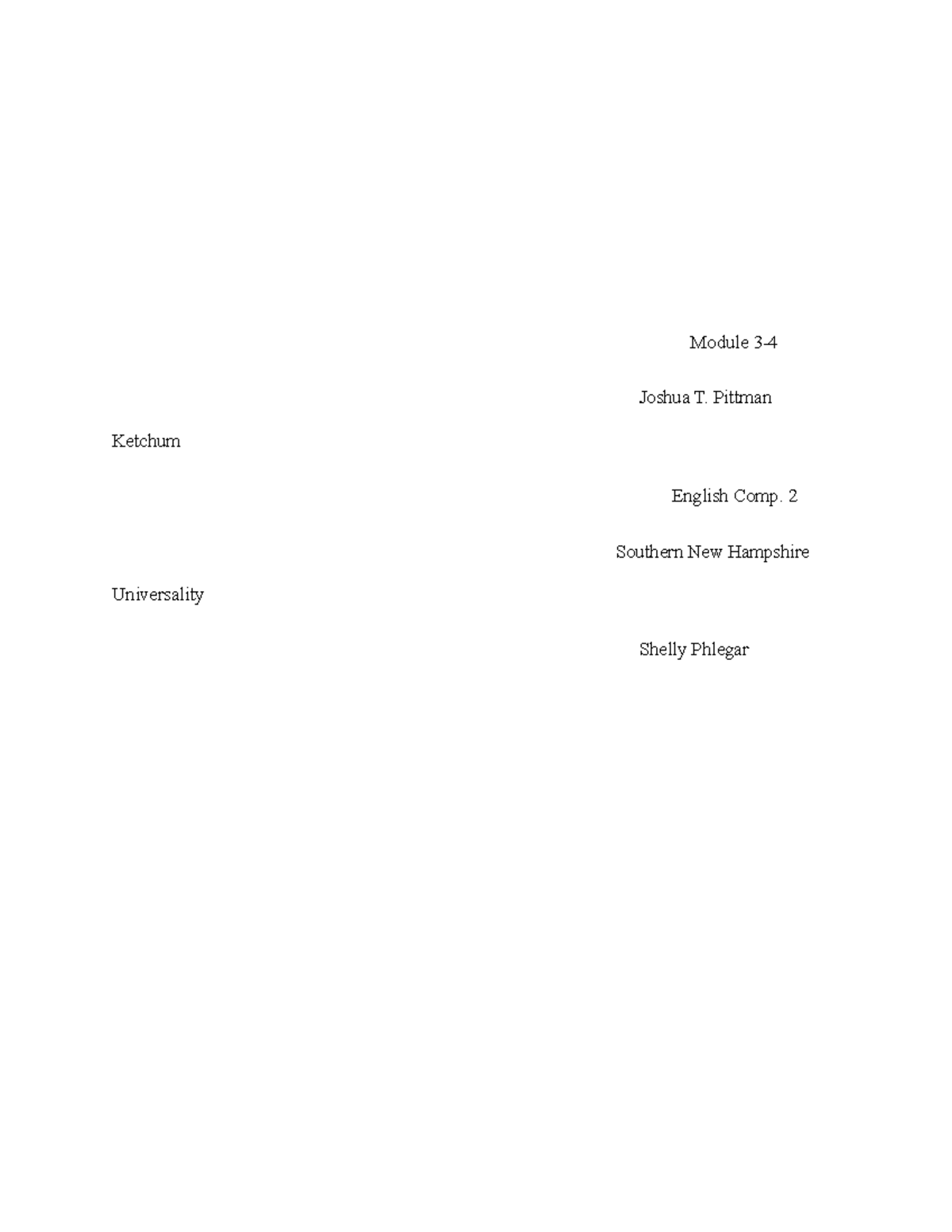 English Comp. 2 Module 3-4 - Module 3- Joshua T. Pittman Ketchum ...