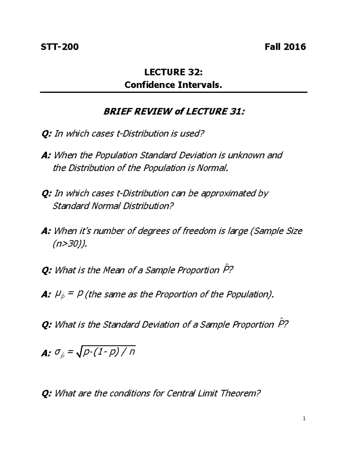 STT 200 Lecture 32 - Fall 2016 LECTURE 32: Confidence Intervals. BRIEF REVIEW of LECTURE 31: Q ...