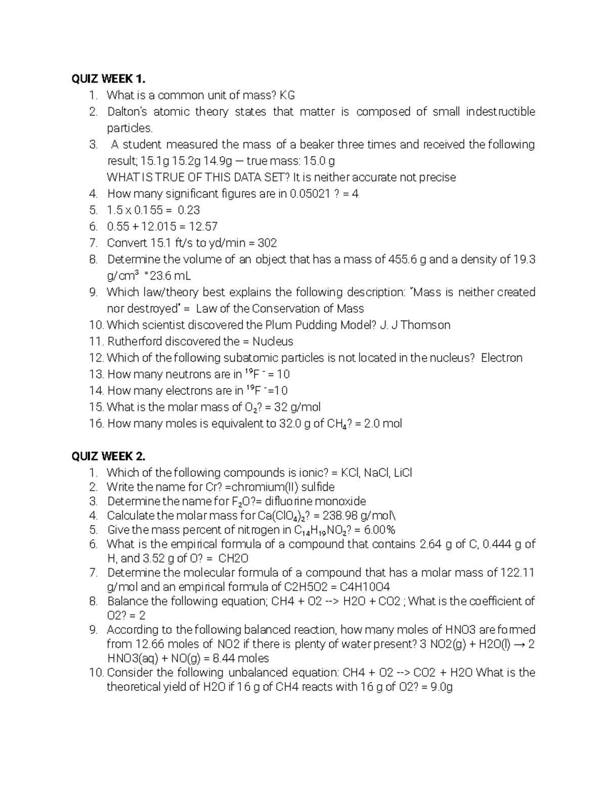 Chemistry QUIZ - QUIZ WEEK 1. What is a common unit of mass? KG Dalton ...