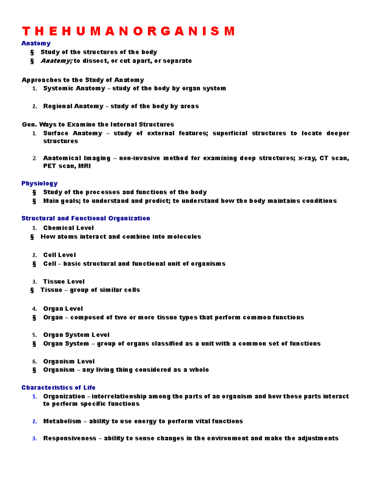 Anaphy - T H E H U M A N O R G A N I S M Anatomy § Study of the ...