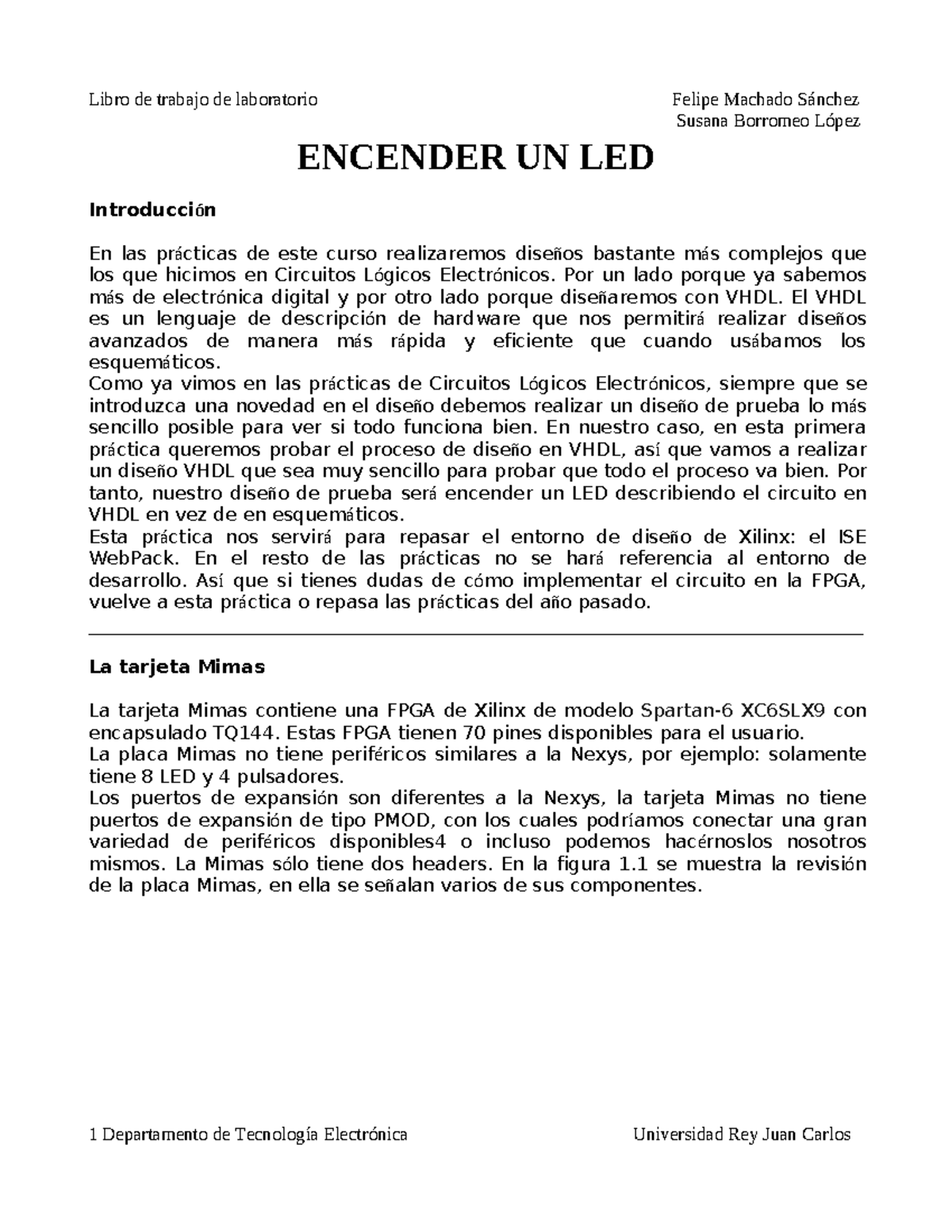 Lab1 - Lab1 - Susana Borromeo López ENCENDER UN LED Introducción En las prácticas de este curso ...
