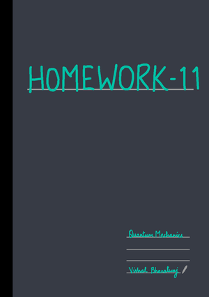Homework 1 QM Vishal - Graduate Physics Quantum Mechanics course assignment - HOMEWORK 1 Quantum ...