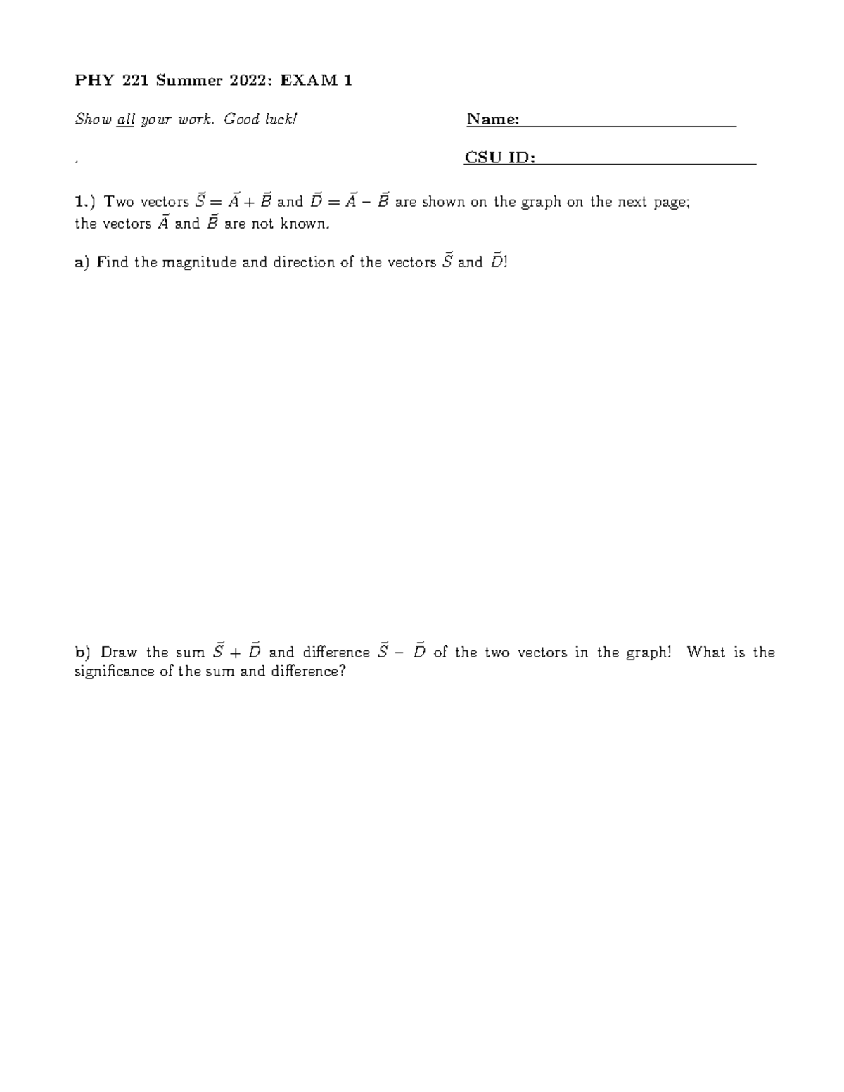 Exam1 - exam 1 - PHY 221 Summer 2022: EXAM 1 Show all your work. Good ...