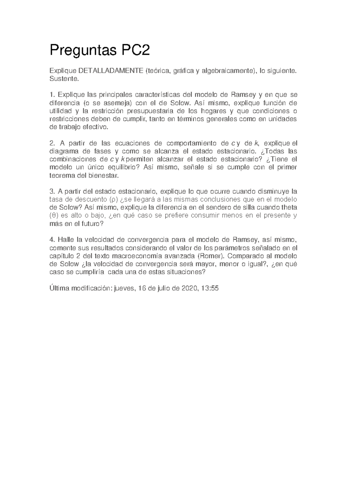 PC2 - PC2 MACCROECONOMIA DINAMICA - Preguntas PC Explique DETALLADAMENTE (teórica, gráfica y ...