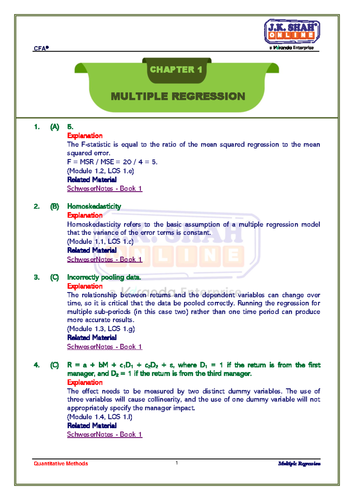 Reading 1 Multiple Regression 1 - 1. (A) 5. Explanation The F-statistic is equal to the ratio of ...