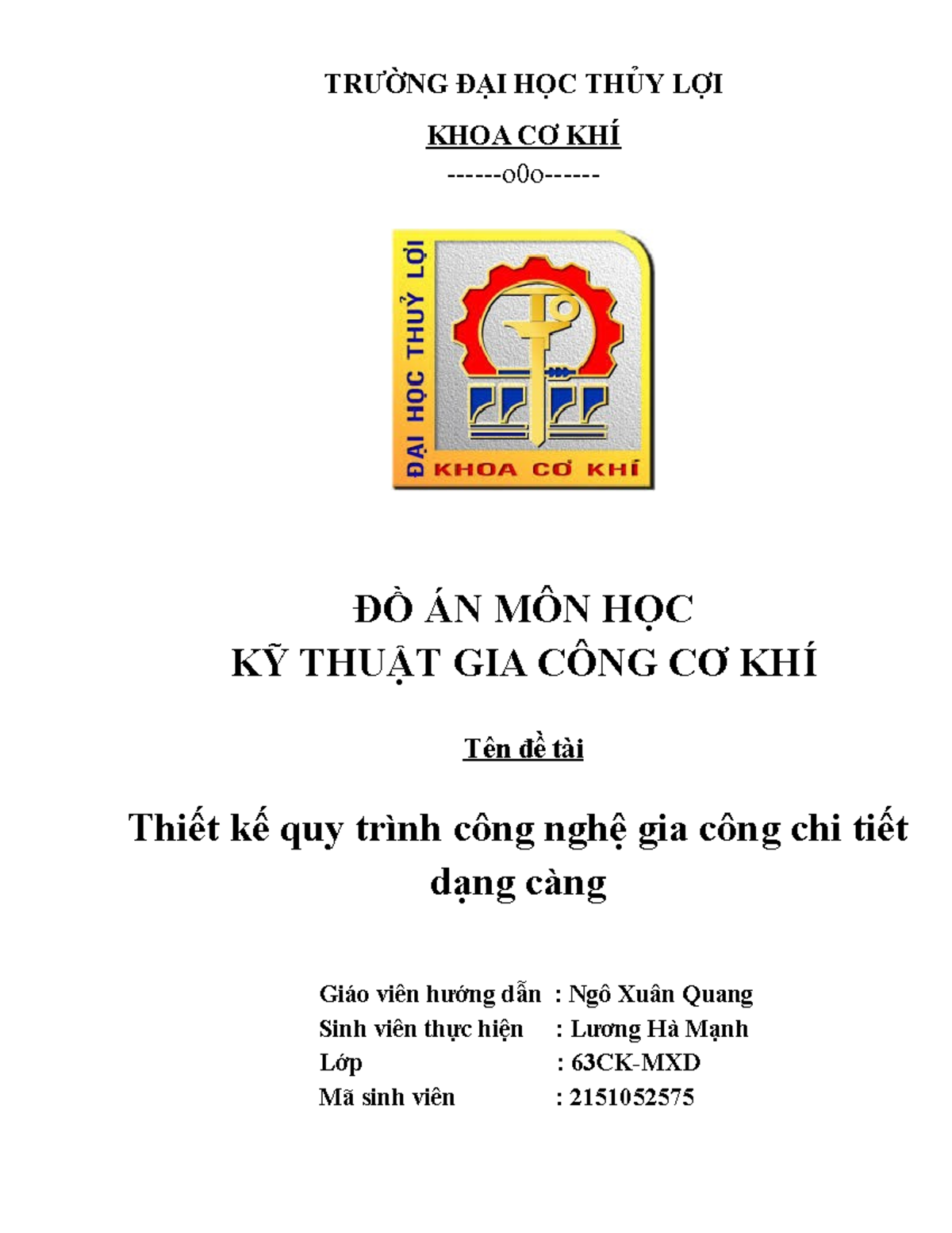 DO AN GCCK Luong MANH - qqwd - TRƯỜNG ĐẠI HỌC THỦY LỢI KHOA CƠ KHÍ -o0o- ĐỒ ÁN MÔN HỌC KỸ THUẬT ...