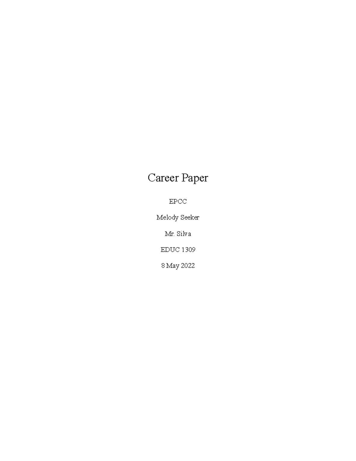 Career plan - Answers - Career Paper EPCC Melody Seeker Mr. Silva EDUC ...