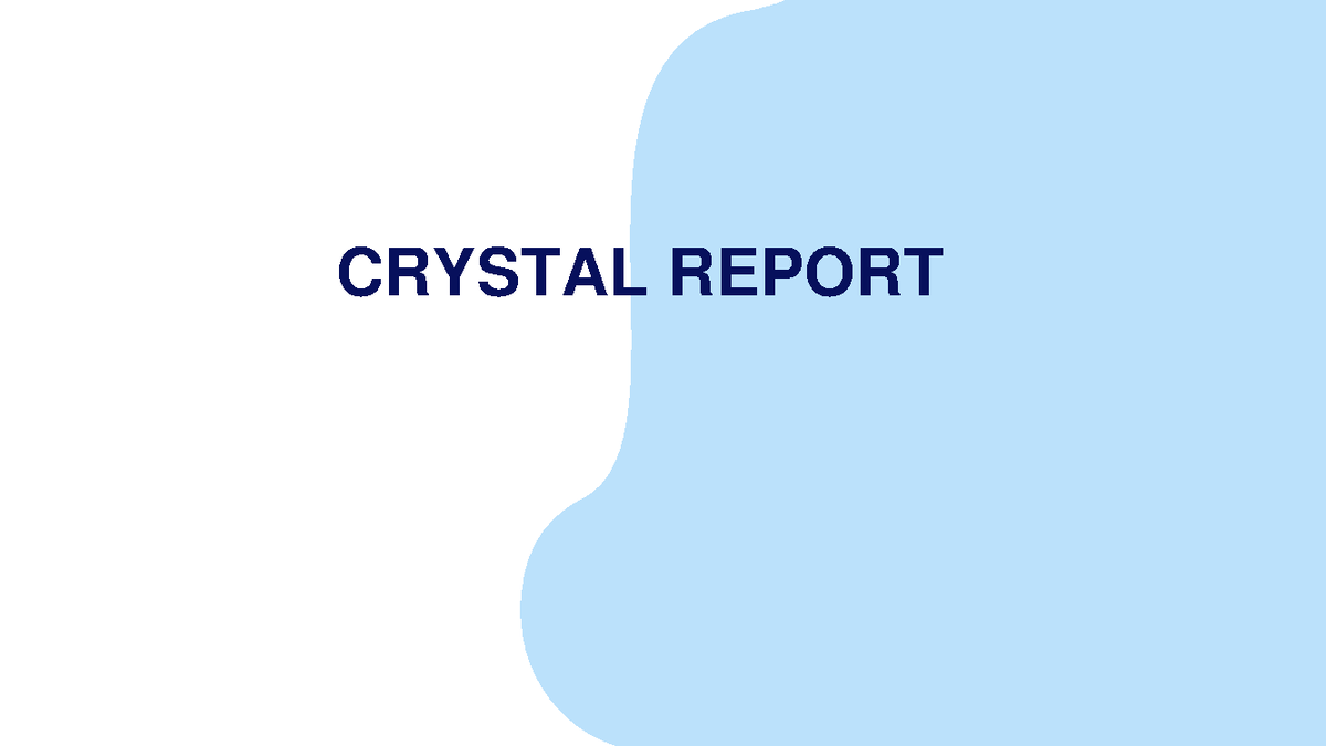 CR - báo cáo về crystal report - CRYSTAL REPORT CRYSTAL REPORT Là phần ...