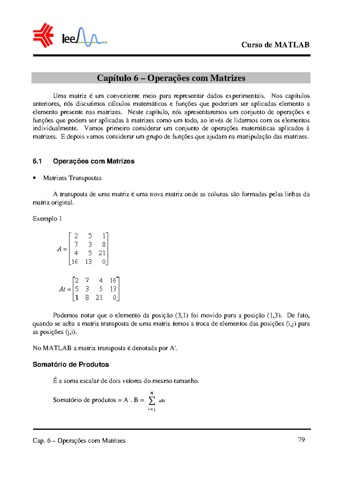 Matlab 2 - Cap. 6 – Operações com Matrizes 79 Capítulo 6 – Operações ...