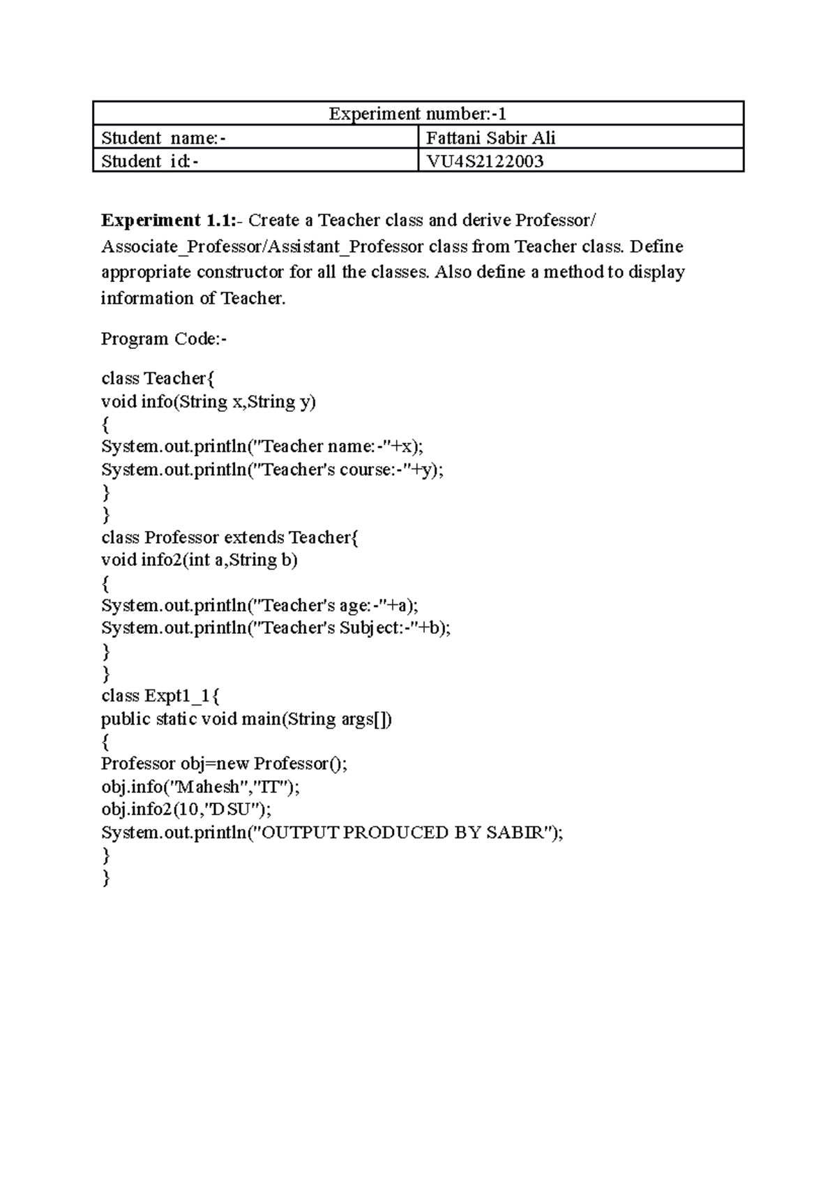 Java Exp1 - Experiment number:- Student_name:- Fattani Sabir Ali Student_id:- VU4S Experiment 1 ...