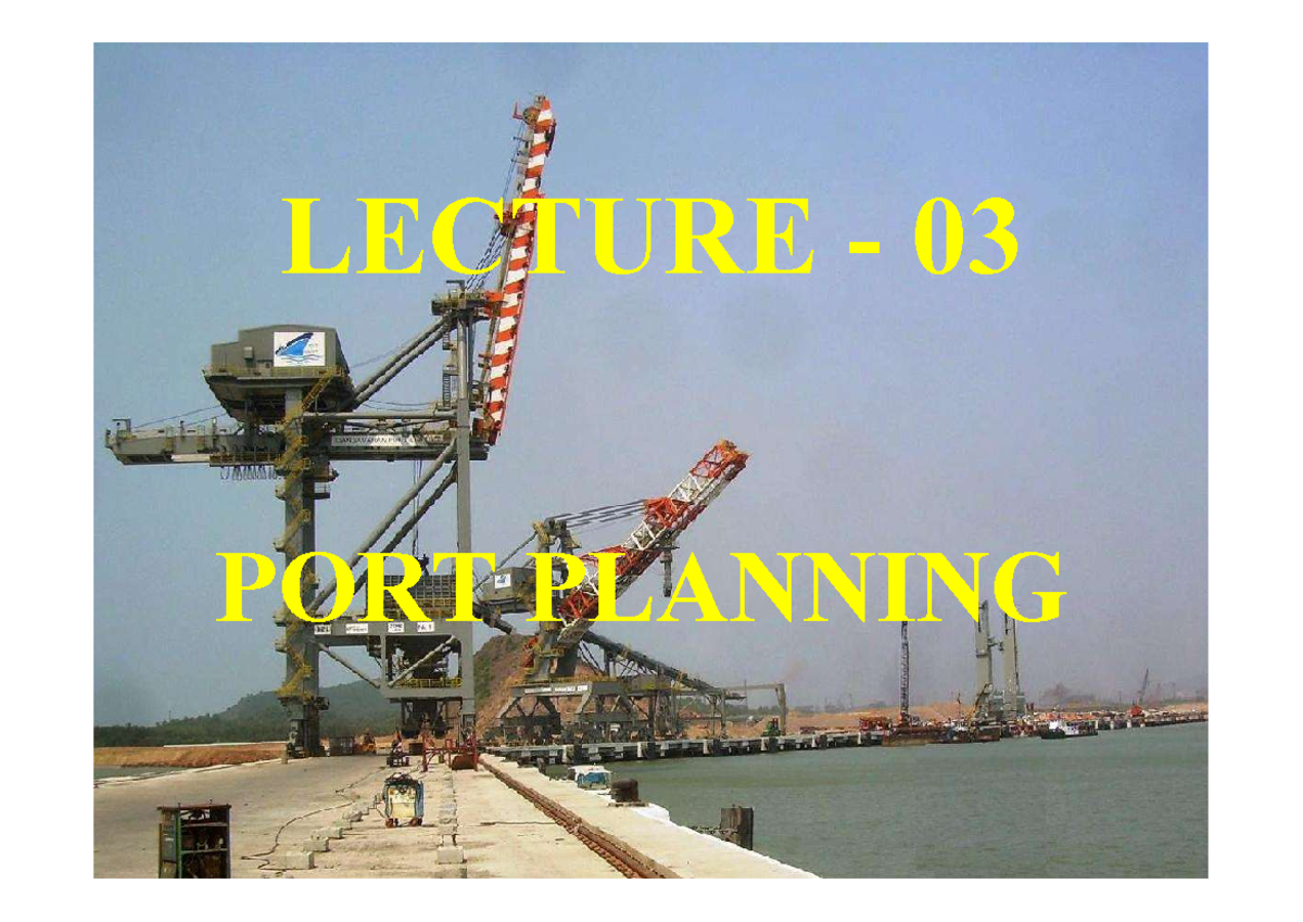 Port Planning - NILANJAN SAHA - LECTURE - 03 PORT PLANNING INTRODUCTION ...