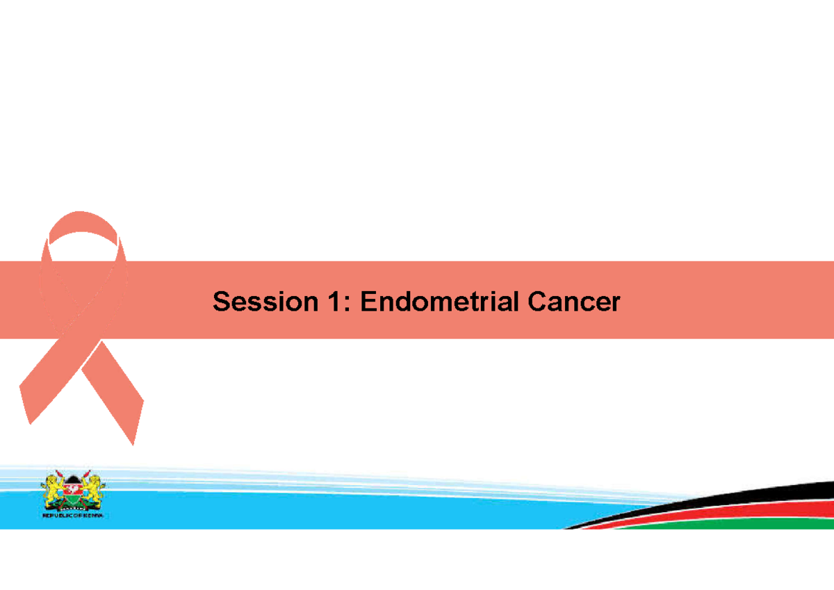 Session 1 Endometrial Cancer - Session 1: Endometrial Cancer Learning ...