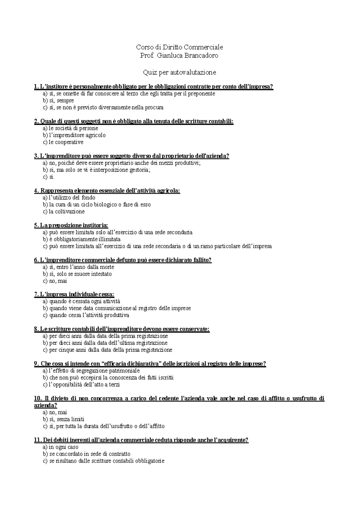 Quiz diritto commerciale - Corso di Diritto Commerciale Prof. Gianluca Brancadoro Quiz per - Studocu