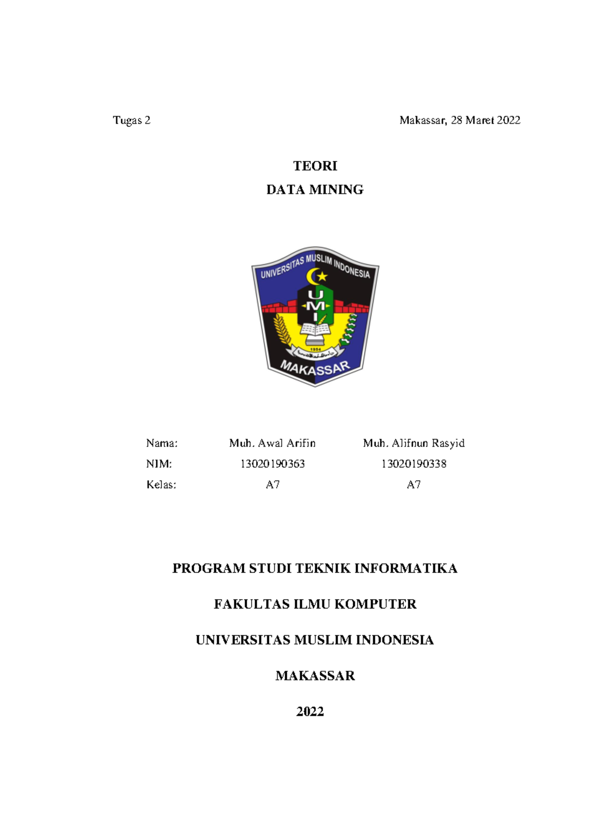 Tugas 2 Data Mining - Tugas 2 Makassar, 28 Maret 2022 TEORI DATA MINING Nama: NIM: Kelas: Muh ...