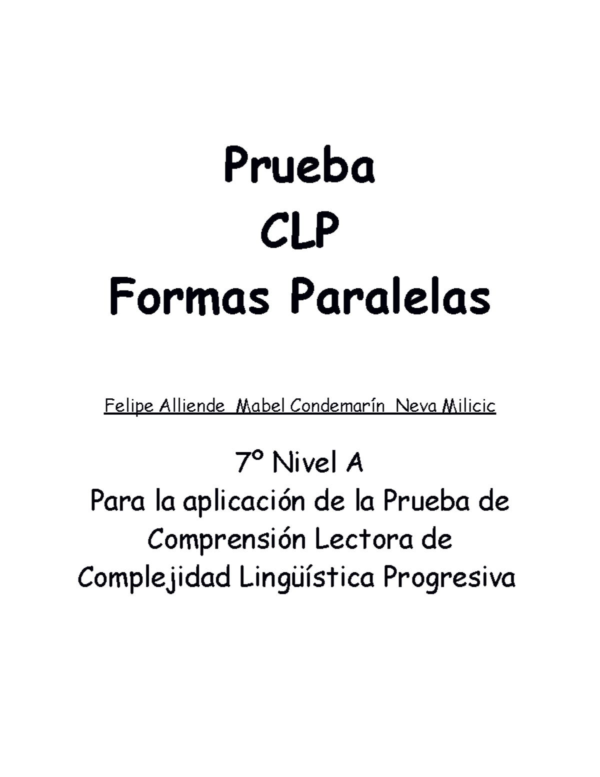 Protocolo CLP 7 A - Prueba CLP Formas Paralelas Felipe Alliende Mabel Condemarín Neva Milicic 7º ...