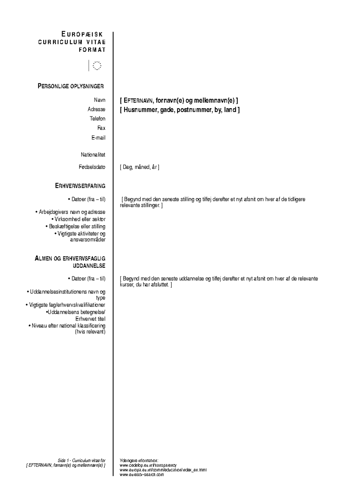 CV da - Danish CV Format 2021 - EUROPÆISK CURRICULUM VITAE FORMAT PERSONLIGE OPLYSNINGER Navn ...