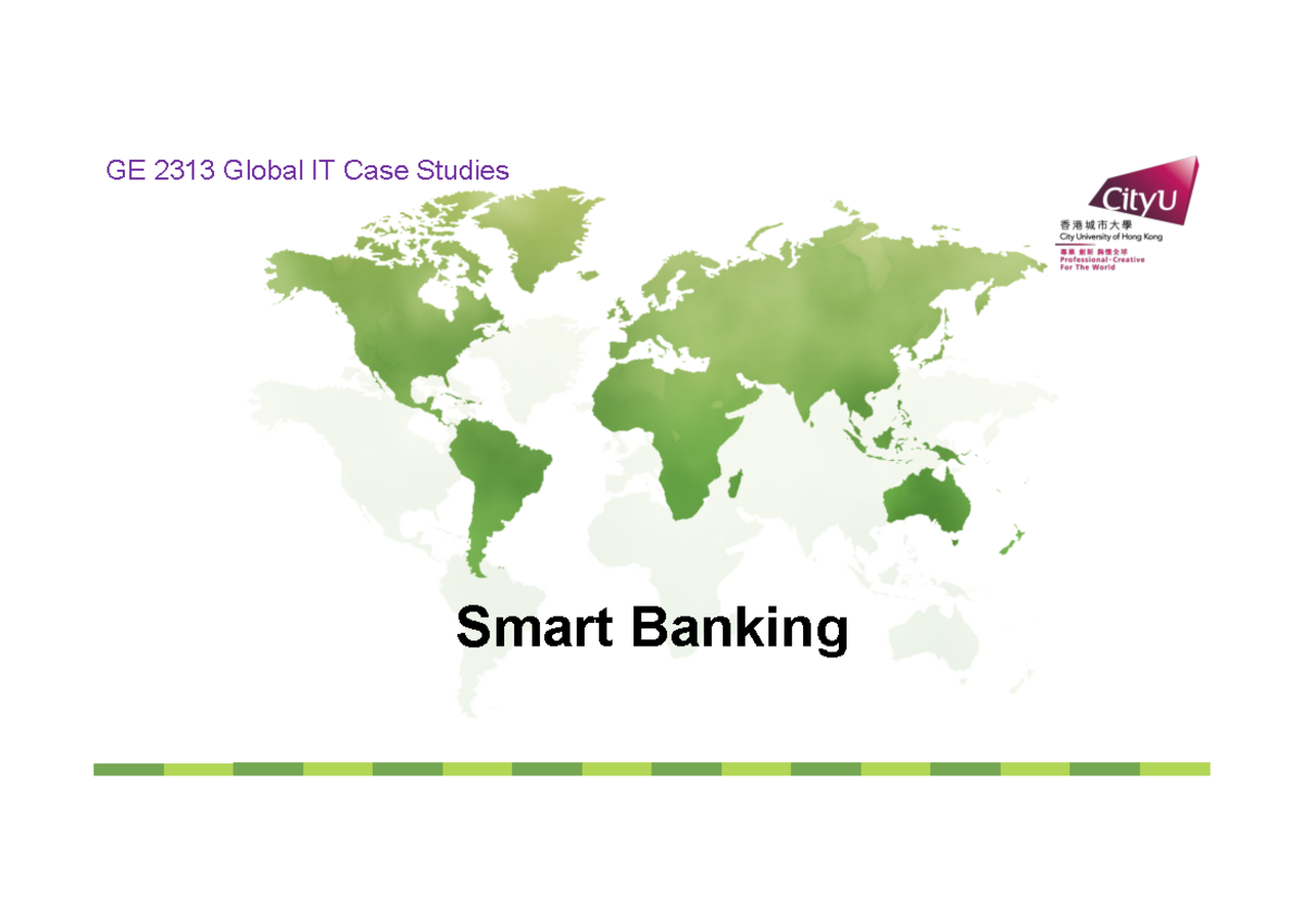 Smart Banking & Smart Business - Smart Banking GE 2313 Global IT Case ...