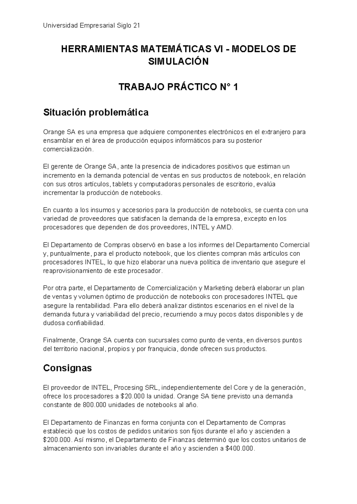 HM6MS TP1 - HERRAMIENTAS MATEMÁTICAS VI - MODELOS DE SIMULACIÓN TRABAJO PRÁCTICO N° 1 Situación ...