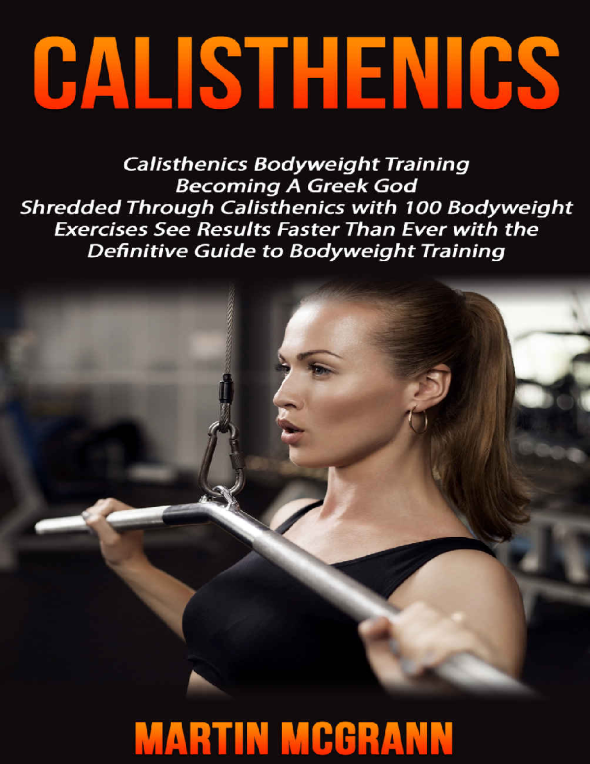Calisthenics - Calisthenics Bodyweight Training - Becoming A Greek God ...