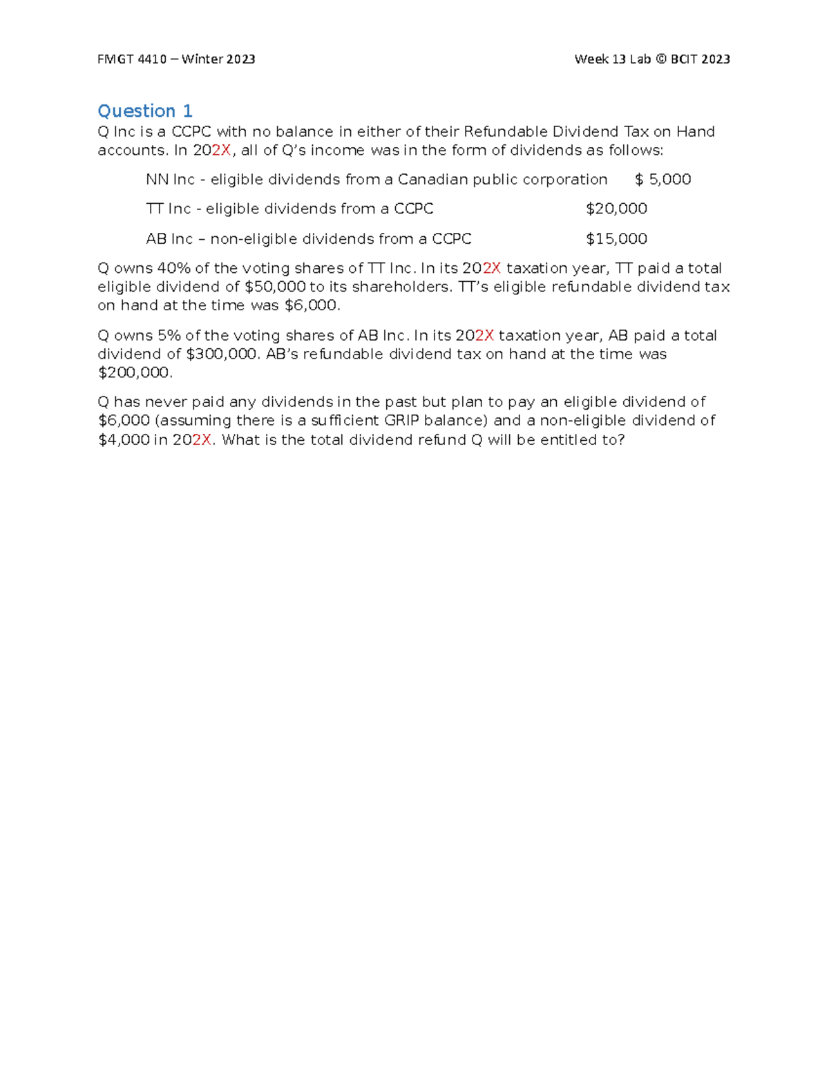 2023 FMGT 4410 Week 13 Lab Solutions - Question 1 Q Inc is a CCPC with no balance in either of ...