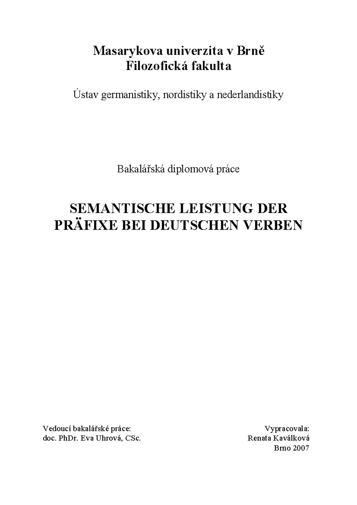 Semantische Leistung der Prafixe bei deutschen Verben - Masarykova ...