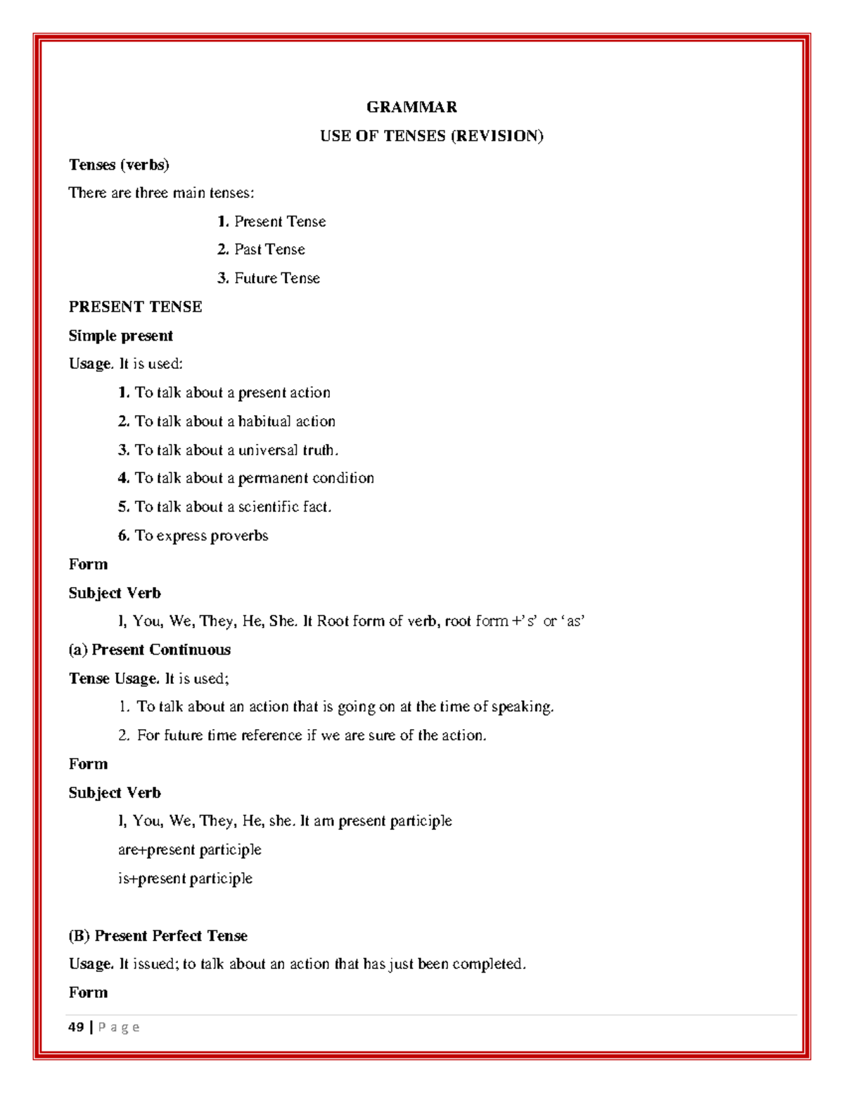 Grammar - GRAMMAR USE OF TENSES (REVISION) Tenses (verbs) There are ...